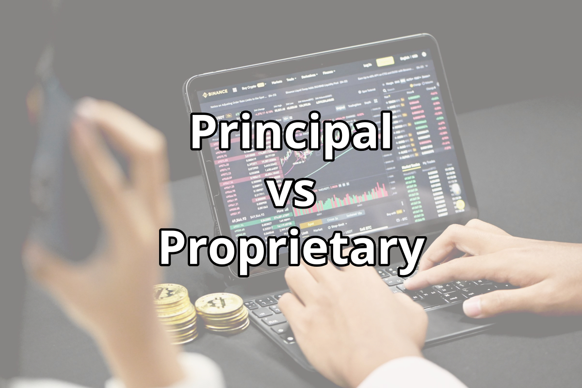Principal trading vs Proprietary trading - which is better for you?